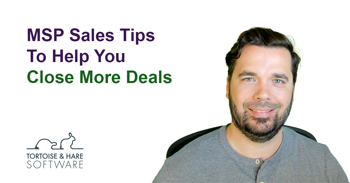 MSP Sales Tips To Close More Deals - TNHS